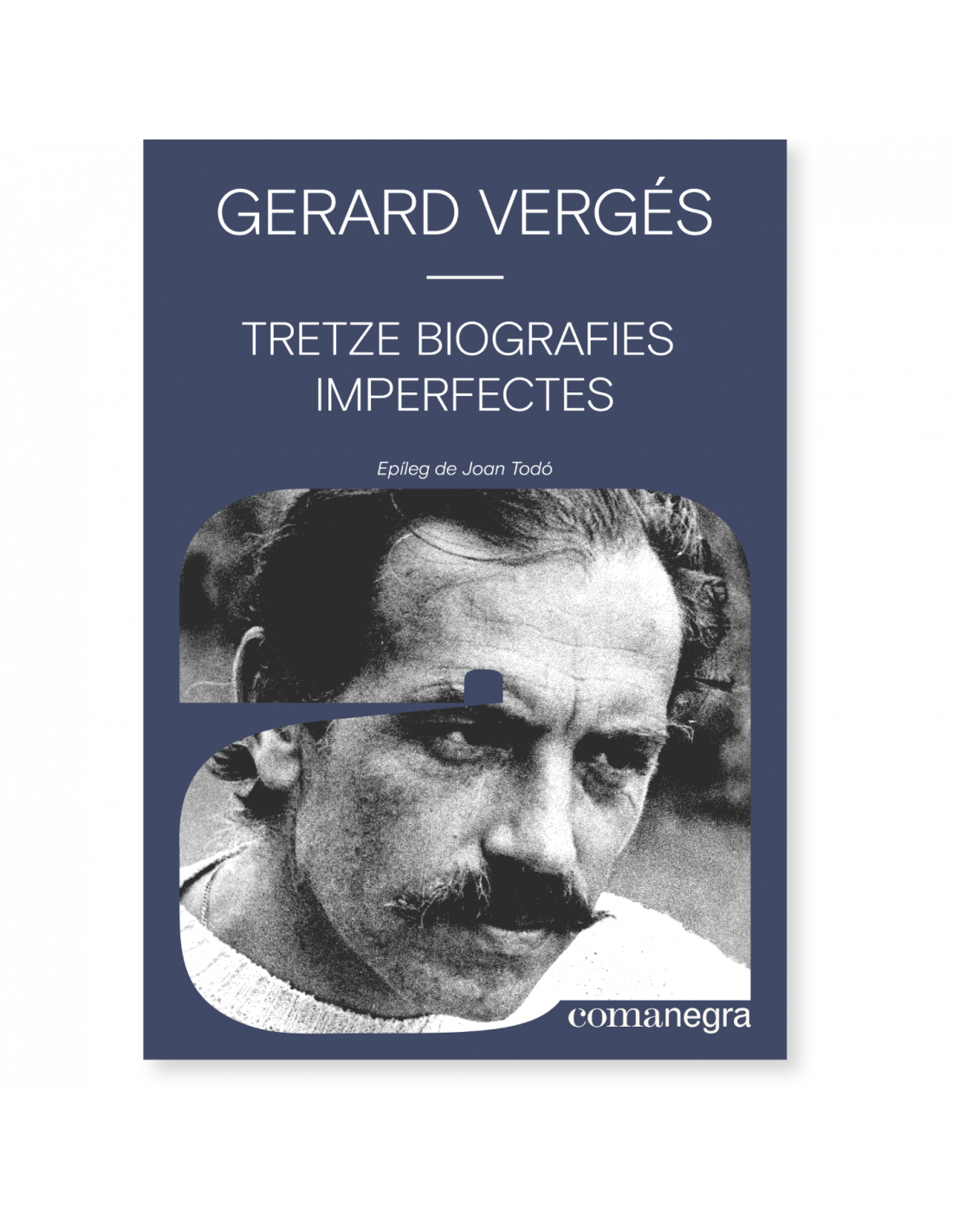Nova vida per a les biografies imperfectes de Gerard Vergés